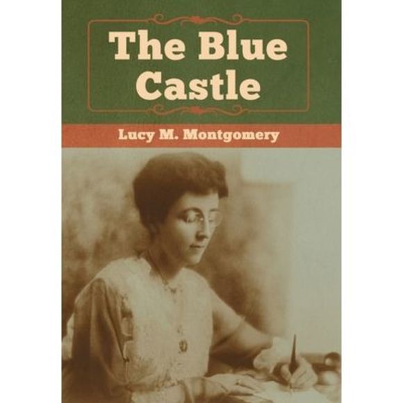 Lucy M. Montgomery | Other | The Blue Castle Lucy M Montgomery | Poshmark